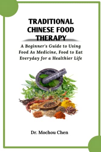Traditional Chinese Food Therapy: A Beginner's Guide to Using Food As ...