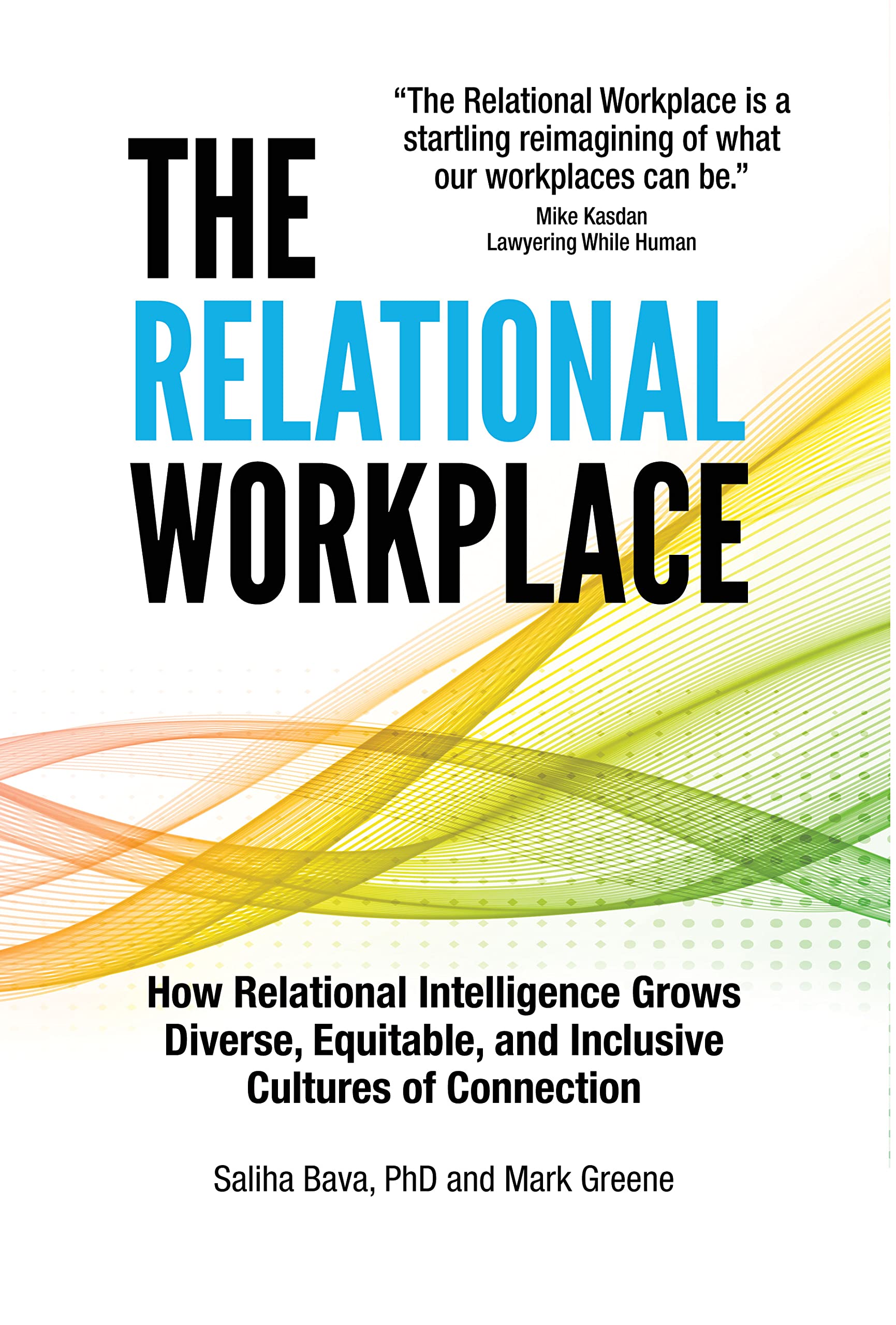 The Relational Workplace: How Relational Intelligence Grows Diverse ...