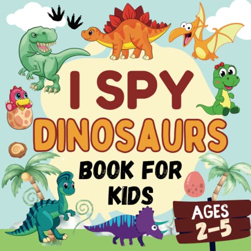 I Spy Dinosaur Book For Kids Ages 2-5: Unleash Your Little One's ...