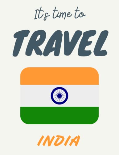 It's Time to Travel India: Travel Journal, Diary For Writing Your ...