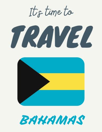 It's Time to Travel Bahamas: Travel Journal, Diary For Writing Your ...