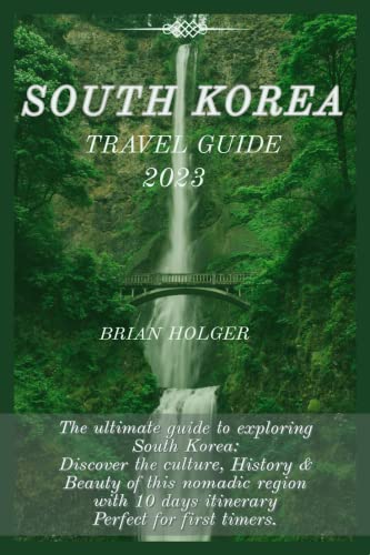 South Korea travel Guide 2023: Discover the charming cities and ...