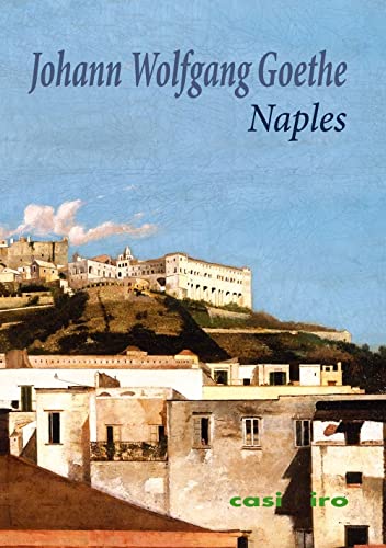 Naples by Johann Wolfgang von Goethe | Goodreads
