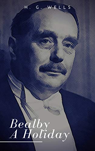 Bealby: A Holiday by H. G. Wells | Goodreads