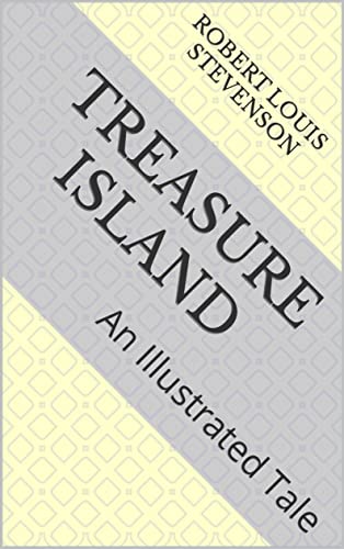 Treasure Island: An Illustrated Tale by Robert Louis Stevenson | Goodreads