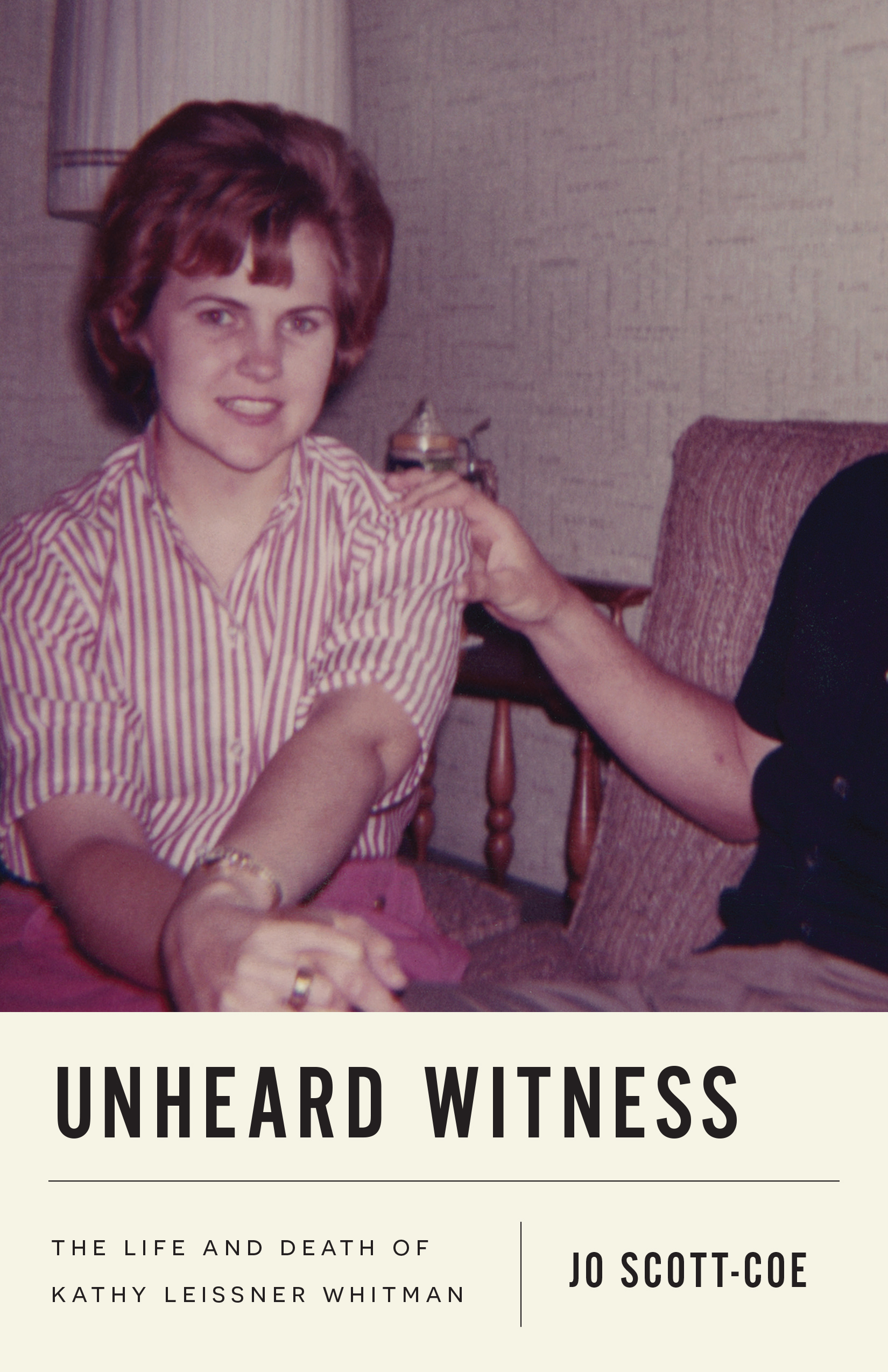 Unheard Witness: The Life and Death of Kathy Leissner Whitman by Jo ...