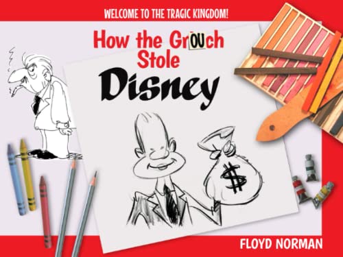 How the Grouch Stole Disney by Floyd Norman | Goodreads
