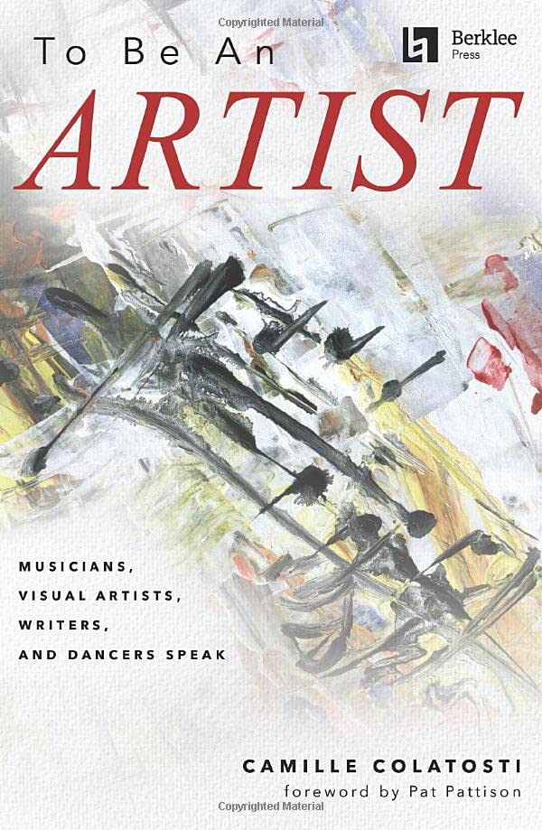 To Be an Artist: Musicians, Visual Artists, Writers, and Dancers Speak ...