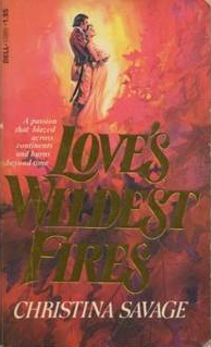 Love S Wildest Fires By Christina Savage Goodreads