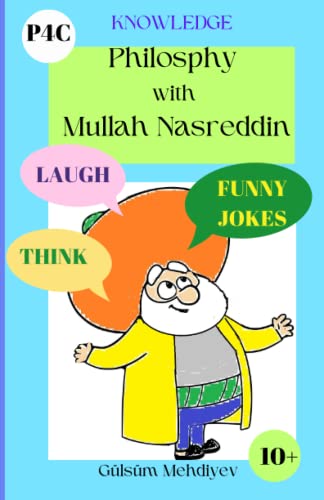 Philosophy with Mullah Nasreddin: P4C (Philosophy for Children ...
