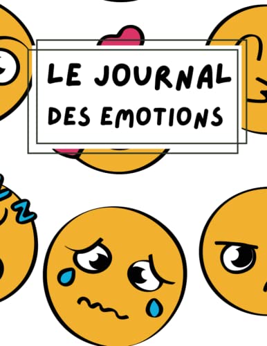 Le journal des Emotions: Carnet D’Humeur Quotidien et Suivi de la Santé ...