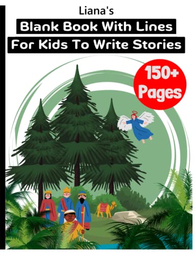 Liana's Blank Book With Lines: For Kids To Write Stories by LIANA ...