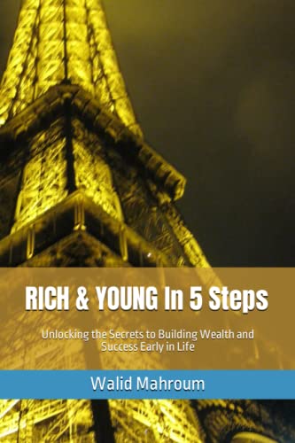 RICH & YOUNG In 5 Steps: Unlocking the Secrets to Building Wealth and ...