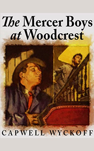 The Mercer Boys at Woodcrest by Capwell Wyckoff: The Mercer Boys at ...
