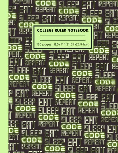 College Ruled Notebook: Eat Sleep Code Repeat Neon Effect Pattern - Awesome Large Notebook Gift ...