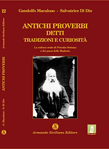 Antichi proverbi detti tradizioni e curiosità. La cultura orale di ...