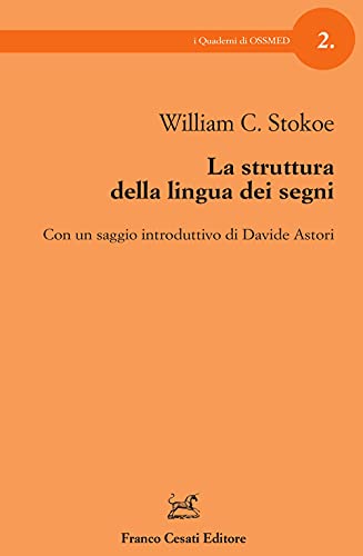 La Struttura della Lingua dei Segni by William C. Stokoe | Goodreads