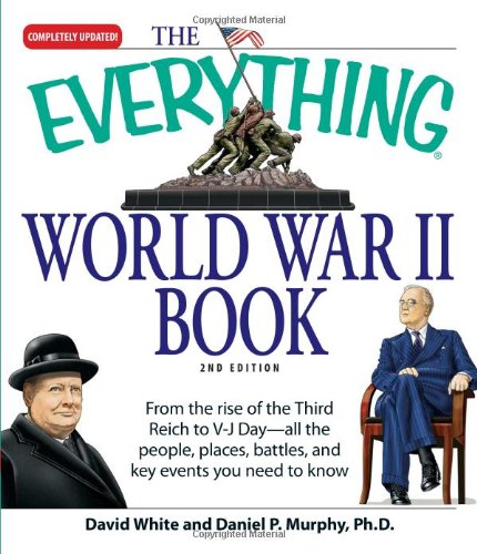 The Everything World War II Book: People, Places, Battles, and All the ...