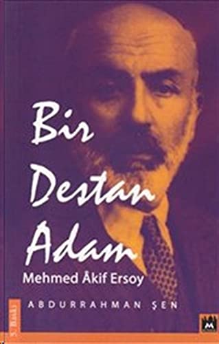 Bir Destan Adam Mehmed Akif Ersoy by N/A | Goodreads