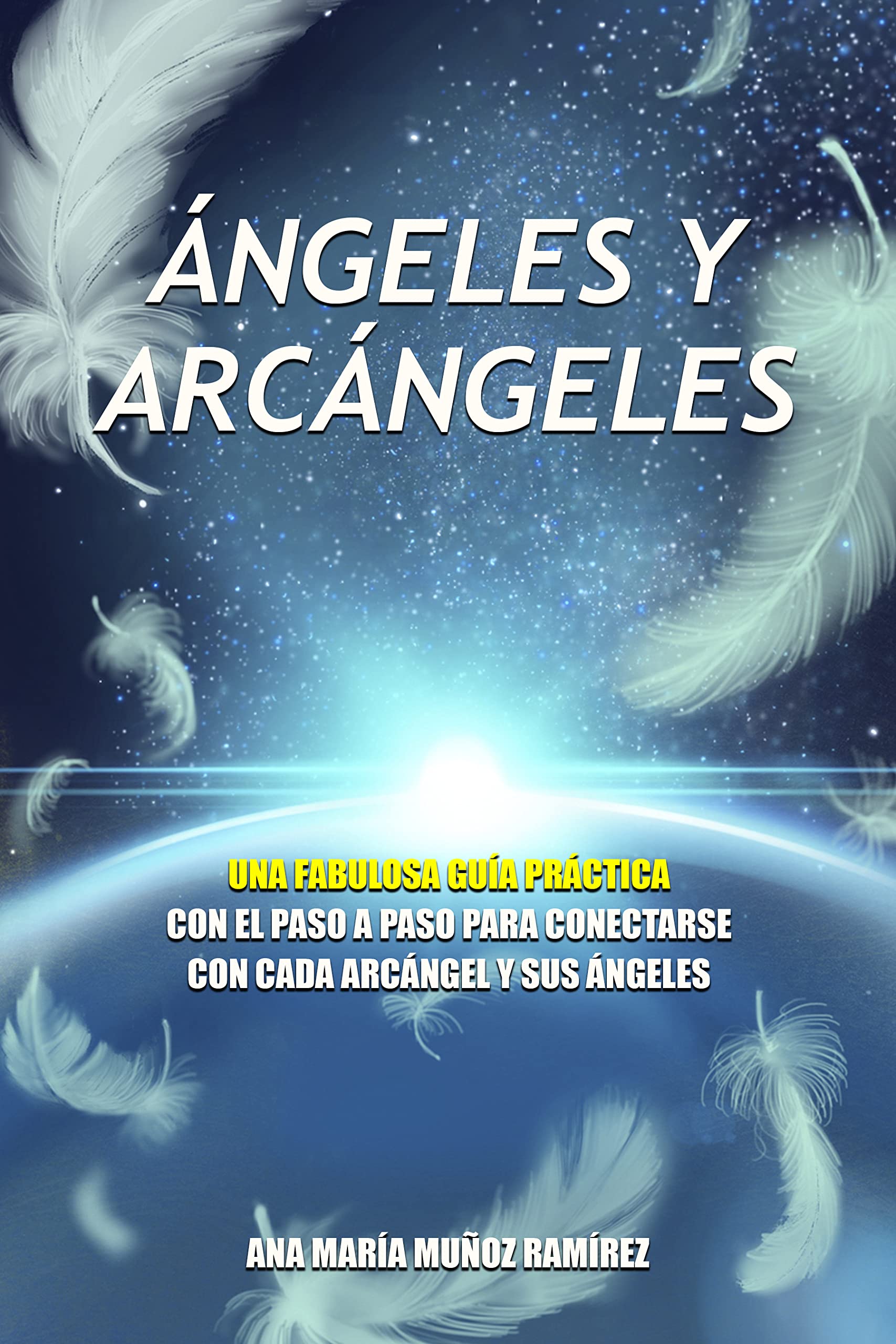 Angeles y Arcangeles: Una fabulosa guia con el paso a paso para ...