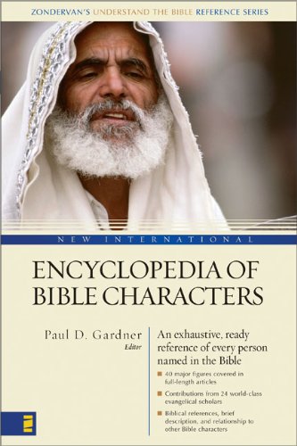 New International Encyclopedia of Bible Characters: The Complete Who's ...