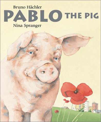 Pablo the Pig by B Hachler | Goodreads