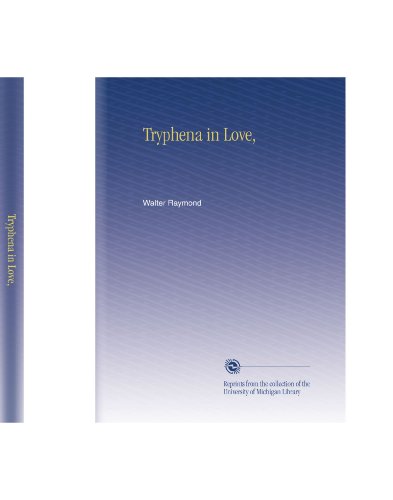 Tryphena in Love, by Walter Raymond | Goodreads
