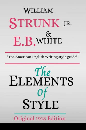 The Elements of Style: (Original 1918 Edition) by William Strunk Jr ...