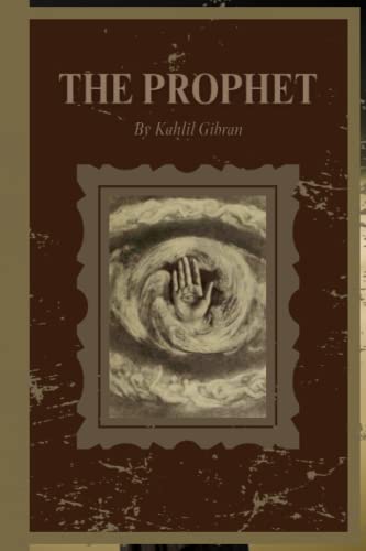 The Prophet by Kahlil Gibran ( Illustrated ) by Kahlil Gibran | Goodreads