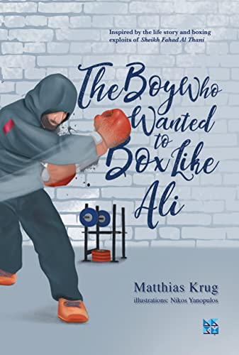 The Boy Who Wanted to Box Like Ali by Matthias Krug | Goodreads