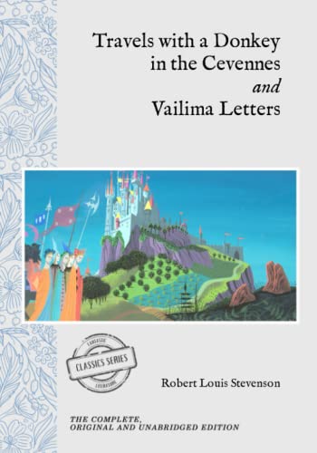 Travels with a Donkey in the Cevennes and Vailima Letters by Robert ...