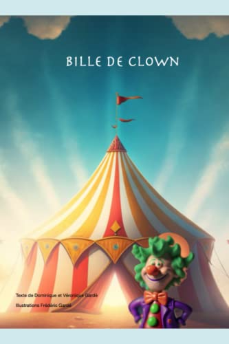 Bille de clown (French Edition) by Mme Dominique Gardé | Goodreads