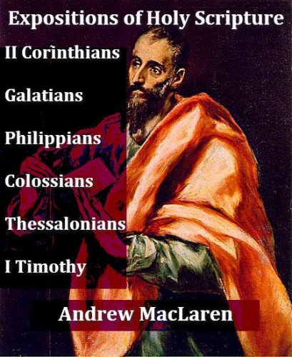 The Epistles: II Corinthians through I Timothy - MacLaren's Expositions ...