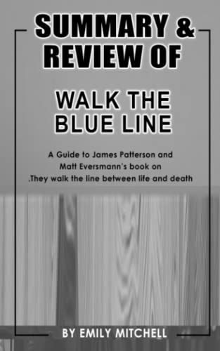Summary and Review of WALK THE BLUE LINE: A Guide to James Patterson ...