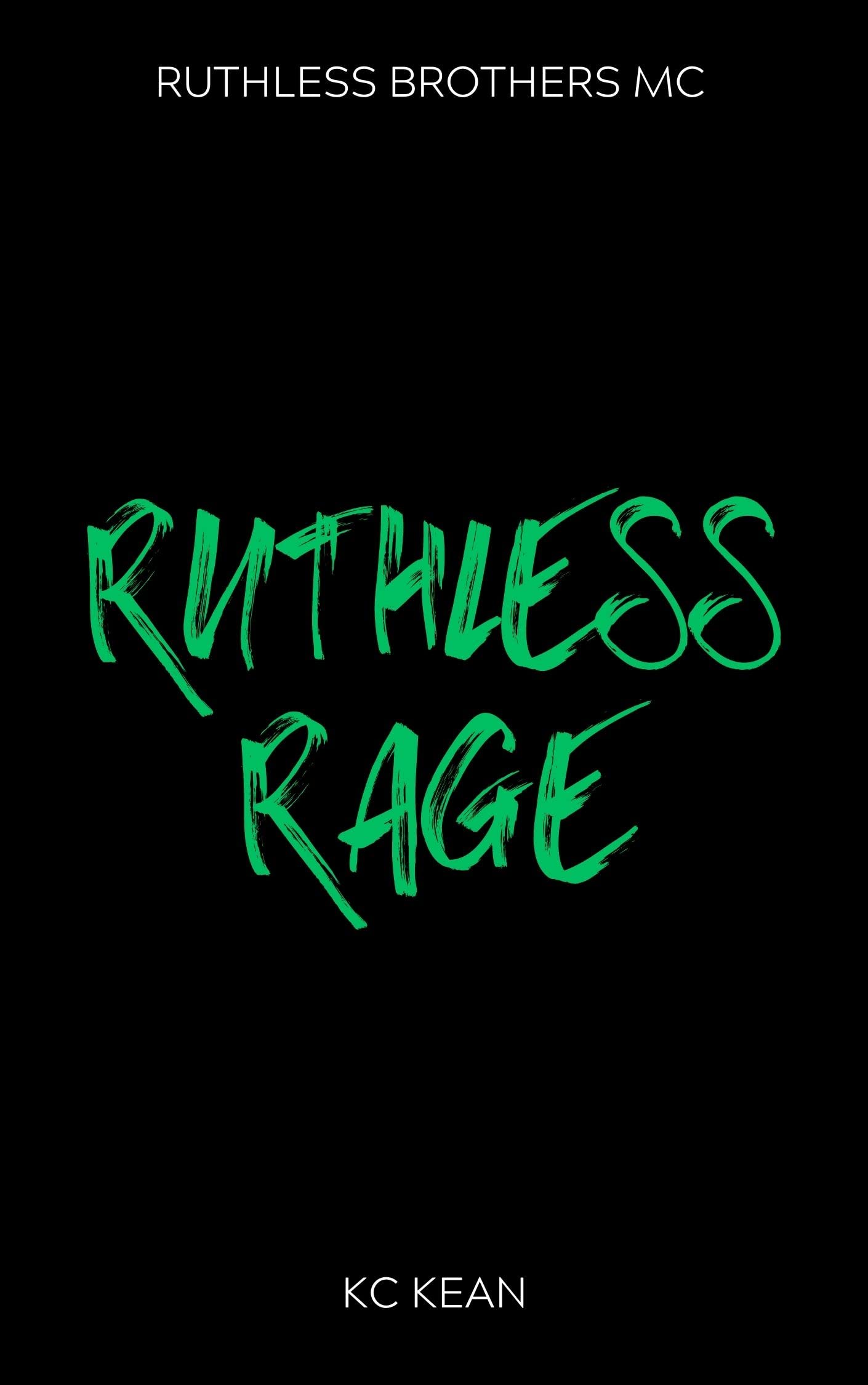 Ruthless Rage (Ruthless Brothers MC Book 1) by KC Kean | Goodreads