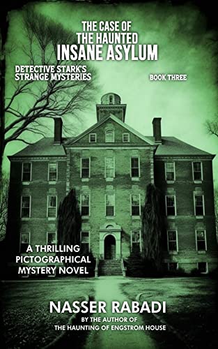 The Case of the Haunted Insane Asylum by Nasser Rabadi | Goodreads