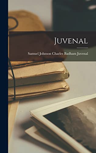 Juvenal by Samuel Johnson Juven Charles Badham | Goodreads
