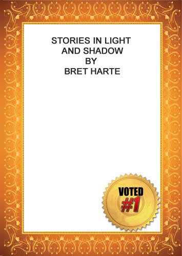 Stories in Light and Shadow - Bret Harte by Bret Harte | Goodreads