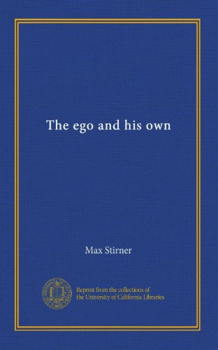 The ego and his own by Max Stirner | Goodreads