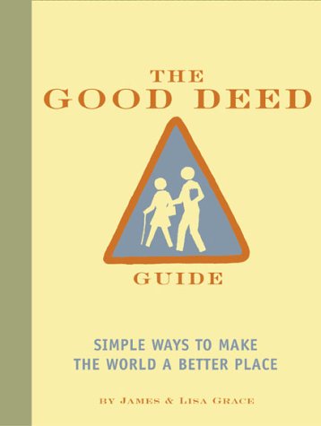 The Good Deed Guide: Simple Ways to Make the World a Better PlaceQuirk ...