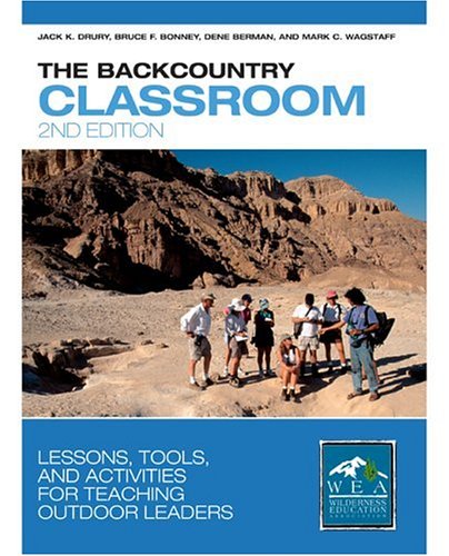 The Backcountry Classroom, 2nd: Lessons, Tools, and Activities for ...