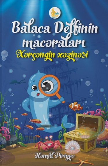 Balaca Delfinin macəraları: Xərçəngin xəzinəsi by Həmid Piriyev | Goodreads