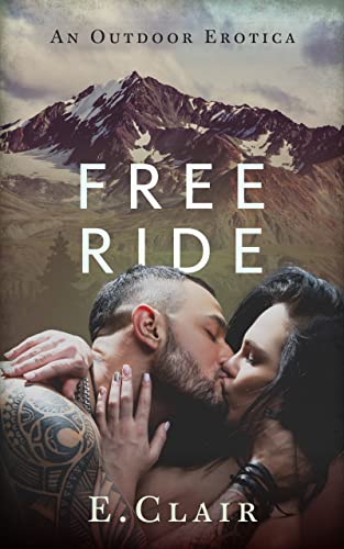 Free Ride An Outdoor Erotic Short Story by E. Clair | Goodreads