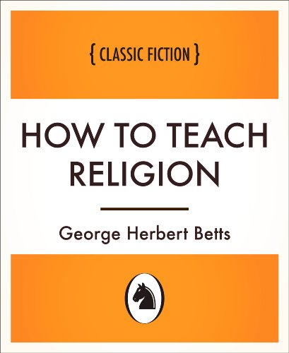 How to Teach Religion by George Herbert Betts | Goodreads