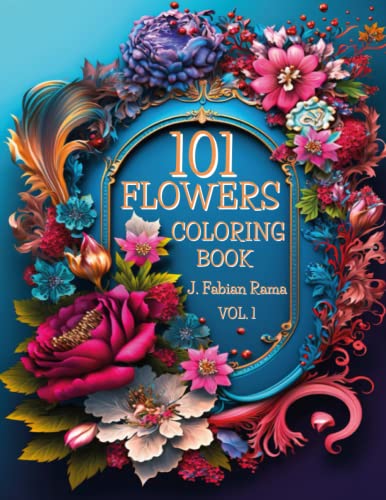 101 Flowers: A Beautiful and Relaxing Adult Coloring Book with Cute ...