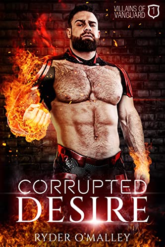 Corrupted Desire (Villains of Vanguard #1) by Ryder O'Malley | Goodreads