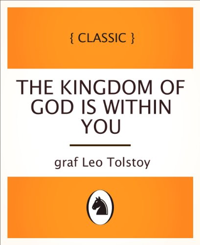 The Kingdom of God Is Within You by graf Leo Tolstoy | Goodreads