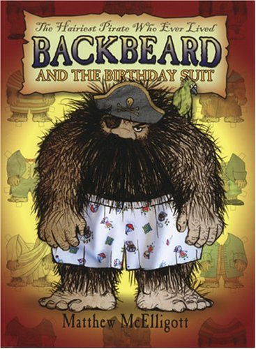 Backbeard and the Birthday Suit: The Hairiest Pirate Who Ever Lived by ...