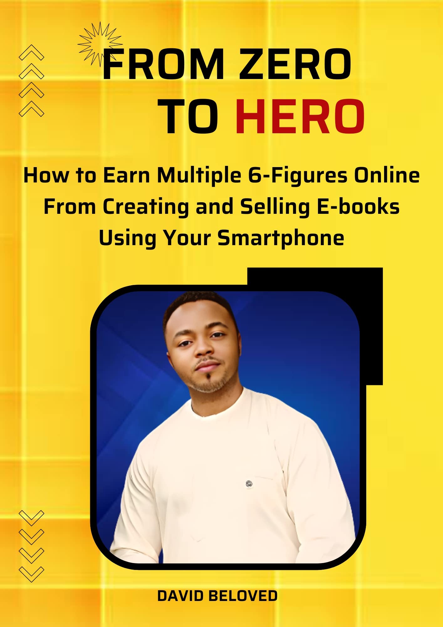 From zero to hero: How to create and sell digital products: Earn ...