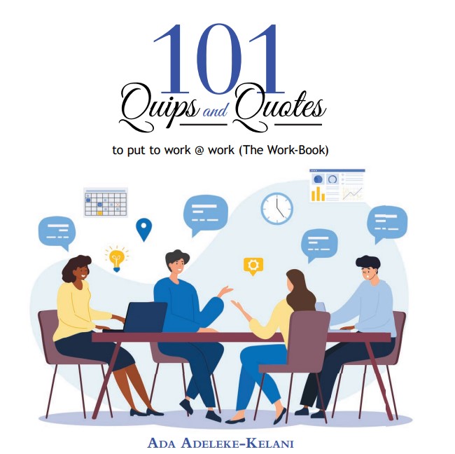 101 Quips and Quotes to put to work @ work by Ada Adeleke-Kelani ...